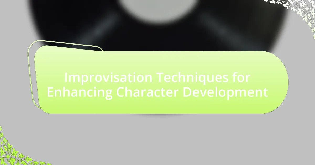 Improvisation Techniques for Enhancing Character Development ...