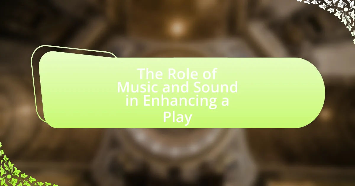The Role of Music and Sound in Enhancing a Play • kingcharles3play.co.uk